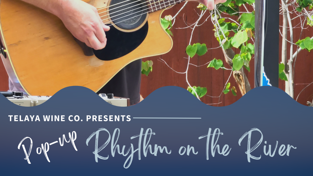 Pop-up Rhythm on the River - Telaya Wine Co.